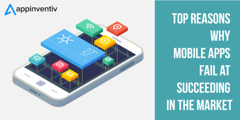 Key Reasons Mobile Apps Fail to Succeed in the Market